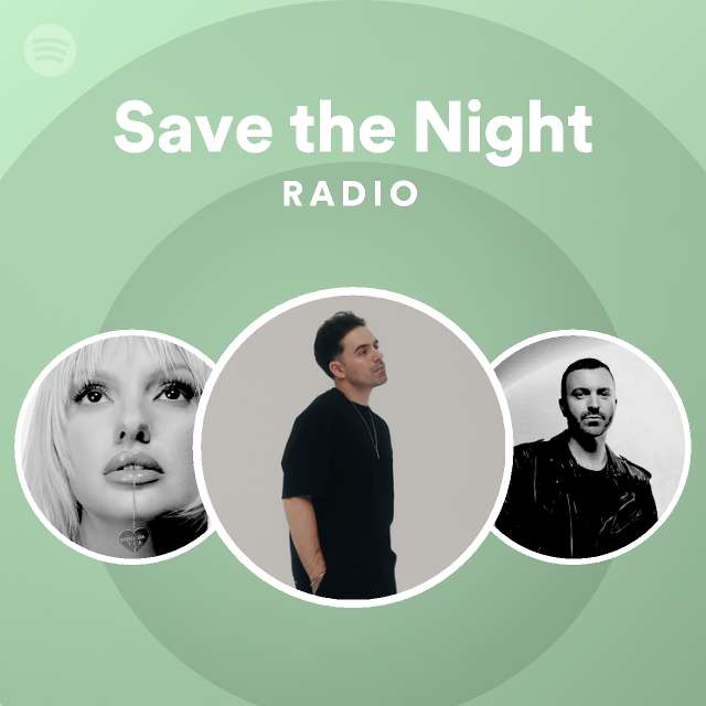 Save the Night Radio - playlist by Spotify | Spotify