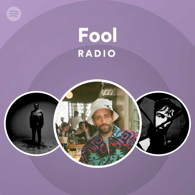 Fool Radio - playlist by Spotify | Spotify