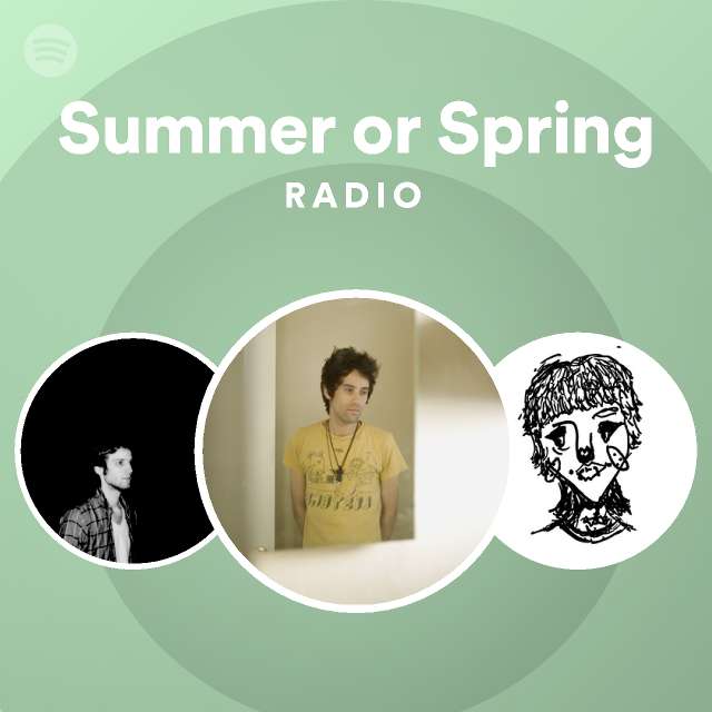 Summer or Spring Radio - playlist by Spotify | Spotify