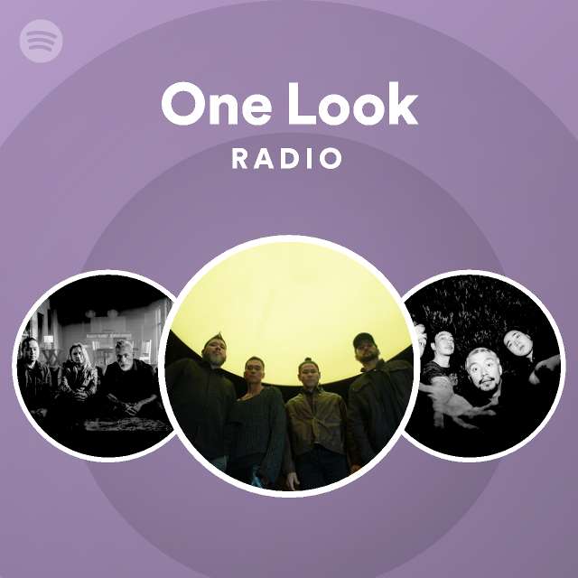 One Look Radio - playlist by Spotify | Spotify