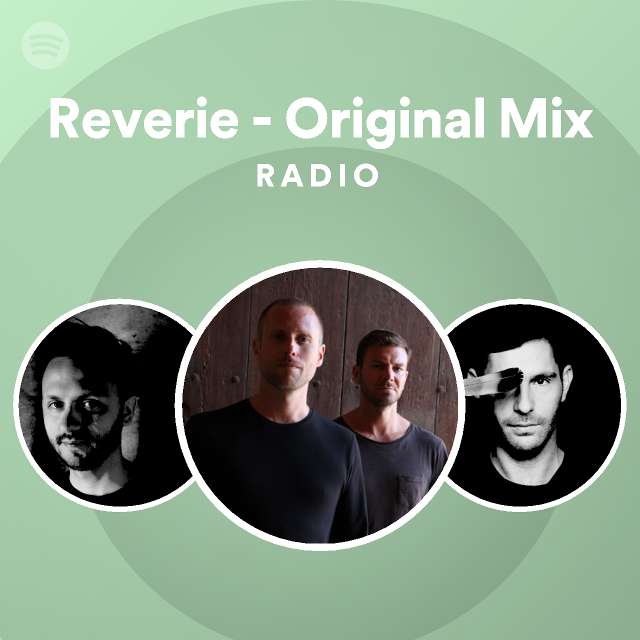 Reverie - Original Mix Radio - playlist by Spotify | Spotify