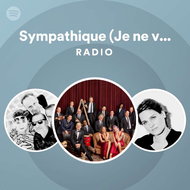 Sympathique (Je ne veux pas travailler) Radio - playlist by Spotify ...