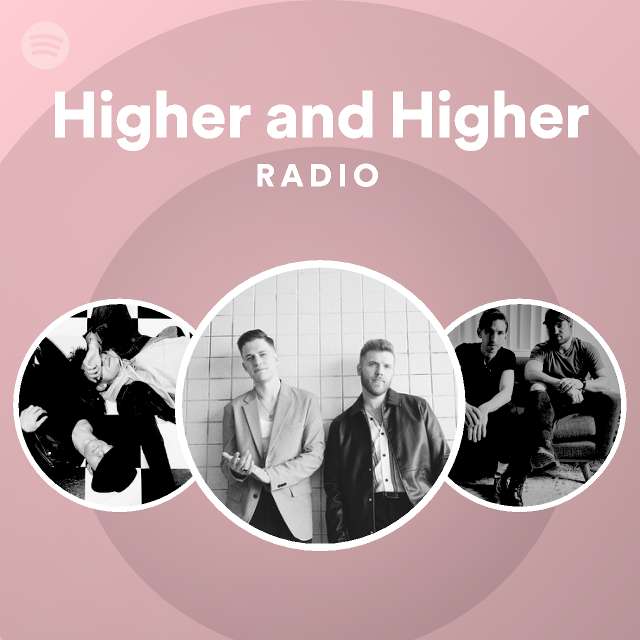 Higher and Higher Radio - playlist by Spotify | Spotify