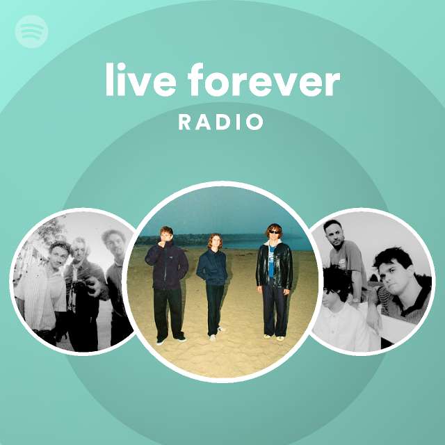 live forever Radio - playlist by Spotify | Spotify