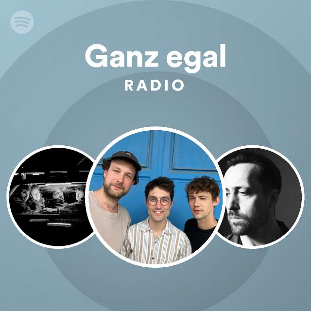 Ganz egal Radio - playlist by Spotify | Spotify