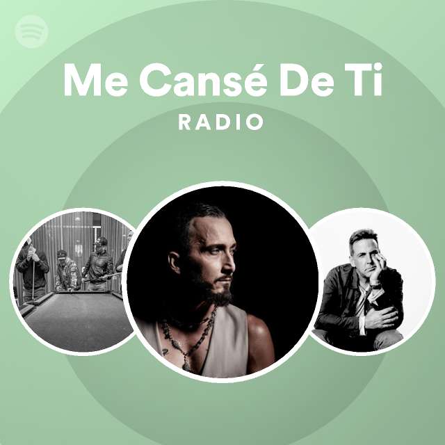 Me Cansé De Ti Radio | Spotify Playlist