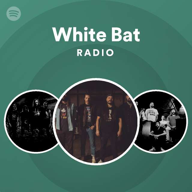 White Bat Radio - playlist by Spotify | Spotify