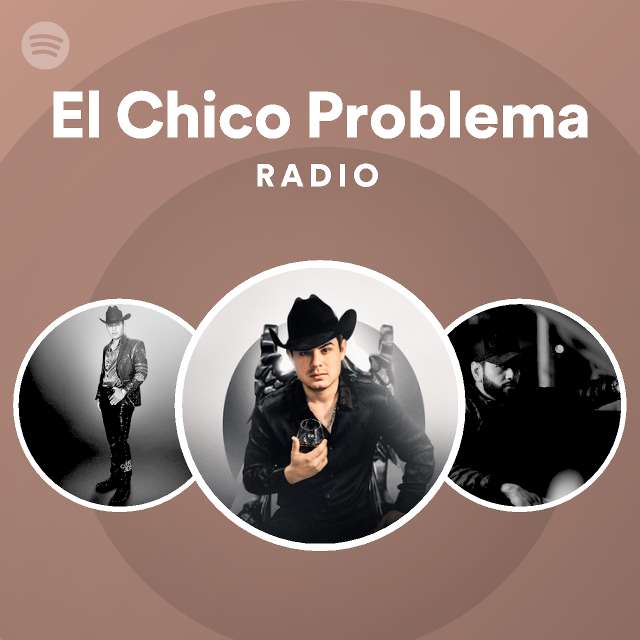 El Chico Problema Radio - playlist by Spotify | Spotify