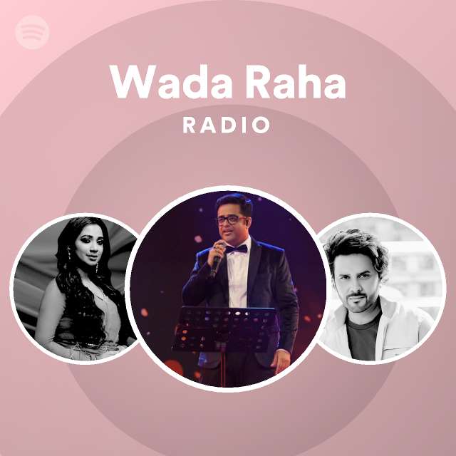Wada Raha Radio - playlist by Spotify | Spotify