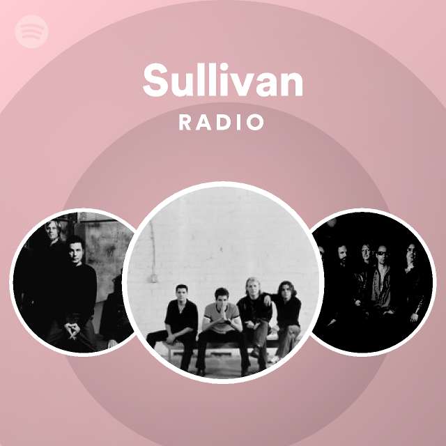 Sullivan Radio - playlist by Spotify | Spotify