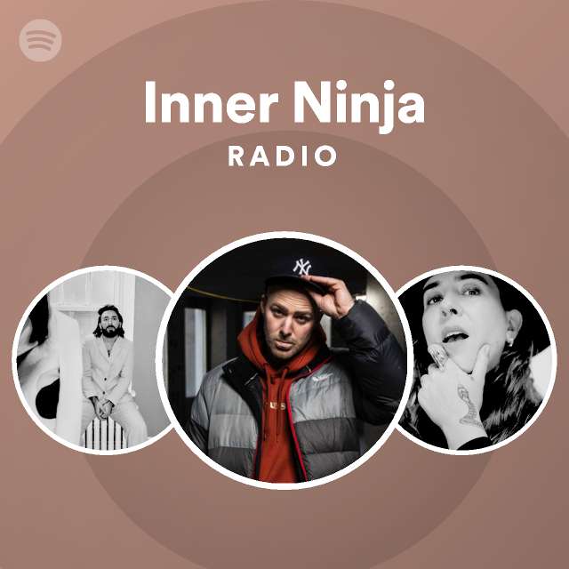 Inner Ninja Radio - playlist by Spotify | Spotify