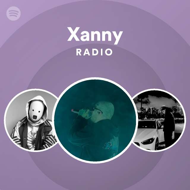 Xanny Radio - playlist by Spotify | Spotify