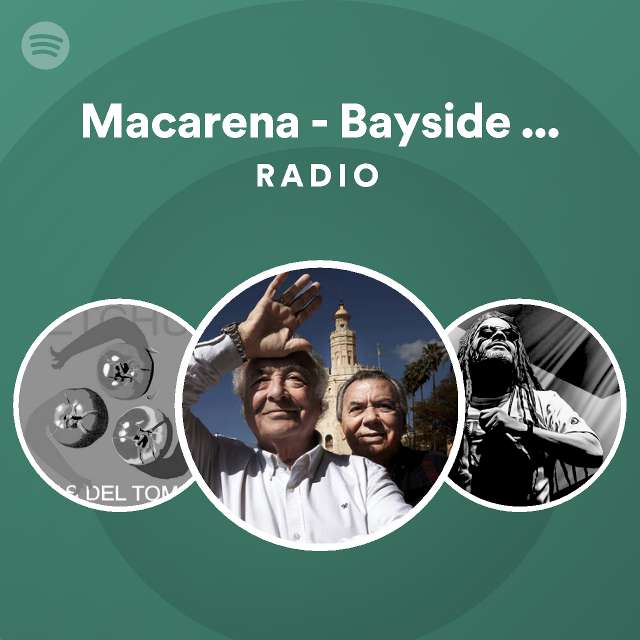 Macarena - Bayside Boys Remix Radio - playlist by Spotify | Spotify
