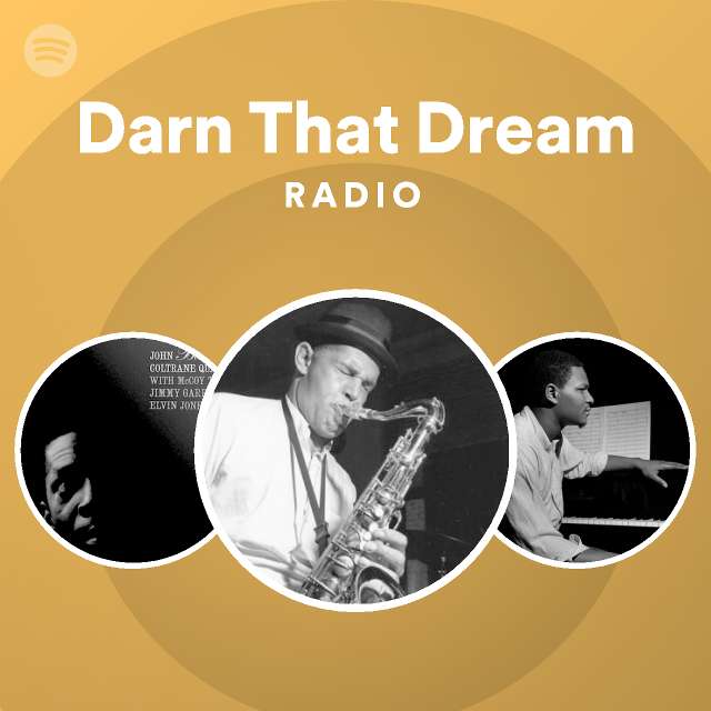 Darn That Dream Radio - playlist by Spotify | Spotify