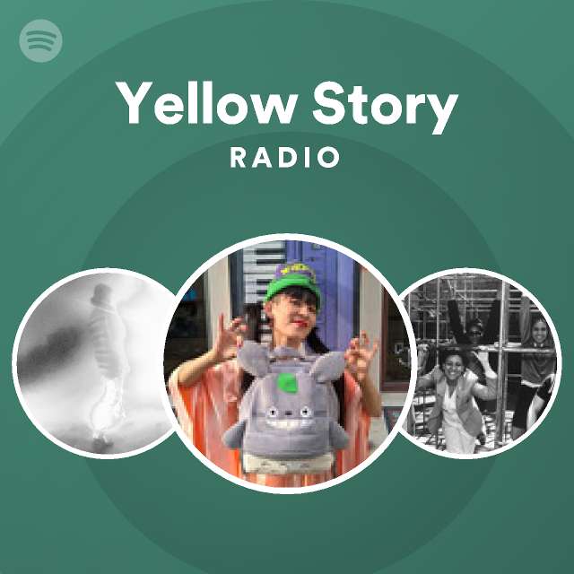 Yellow Story Radio - playlist by Spotify | Spotify
