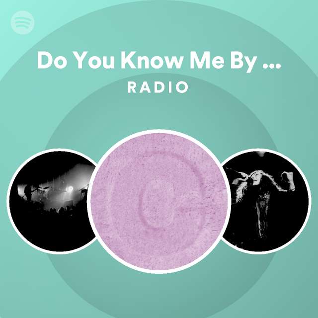 Do You Know Me By Heart Radio - playlist by Spotify | Spotify