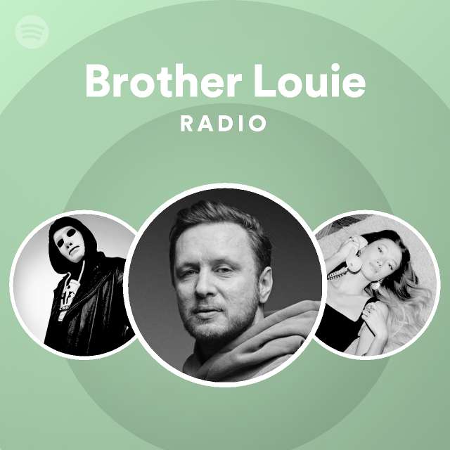 Brother Louie Radio - playlist by Spotify | Spotify