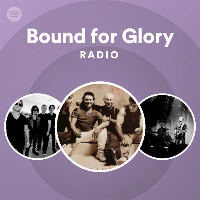 Bound For Glory Radio Playlist By Spotify Spotify