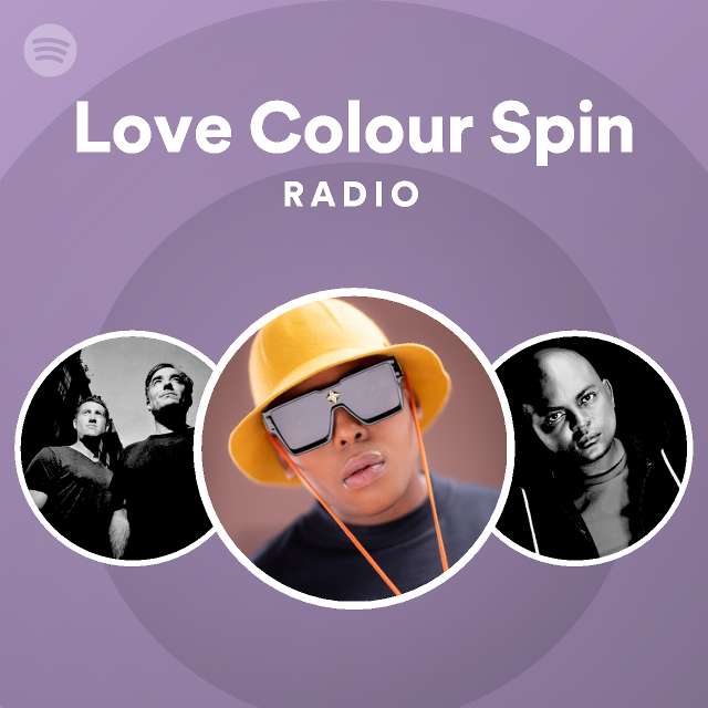 Love Colour Spin Radio - playlist by Spotify | Spotify