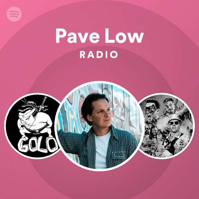Pave Low Radio - playlist by Spotify | Spotify