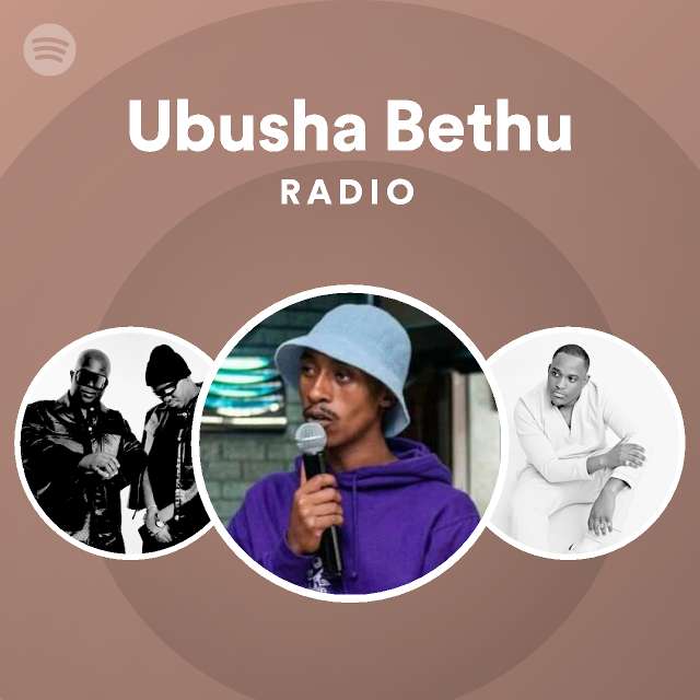 Ubusha Bethu Radio - playlist by Spotify | Spotify