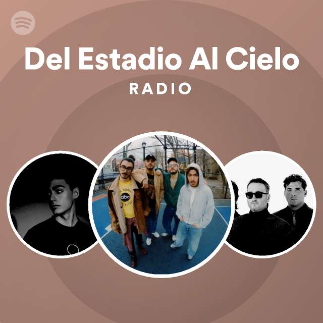 Del Estadio Al Cielo Radio - playlist by Spotify | Spotify