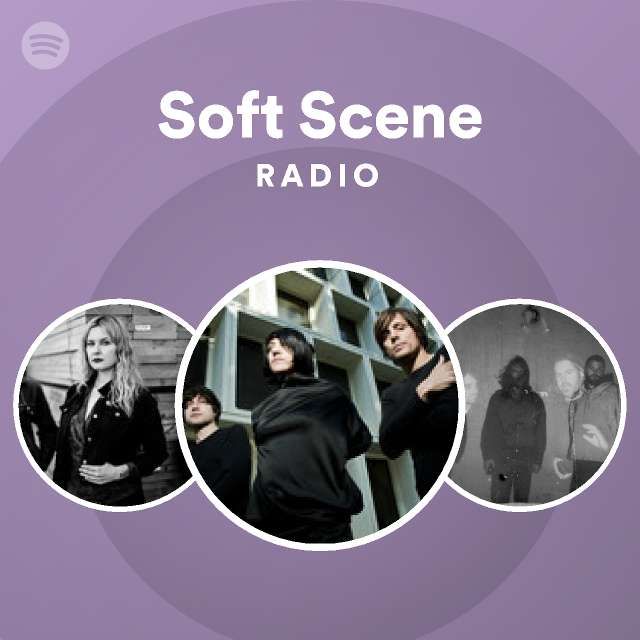 Soft Scene Radio - playlist by Spotify | Spotify