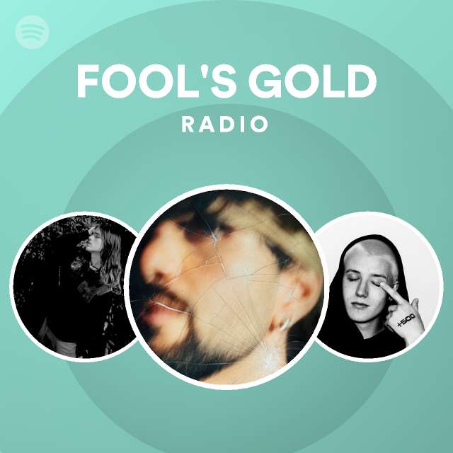 FOOL'S GOLD Radio | Spotify Playlist