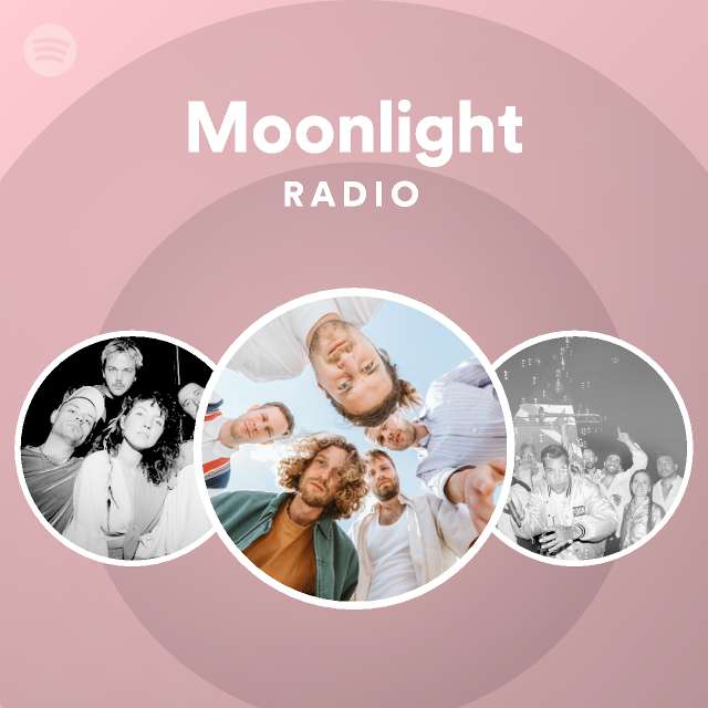 Moonlight Radio - playlist by Spotify | Spotify