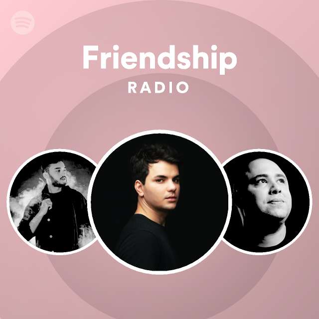 Friendship Radio - playlist by Spotify | Spotify