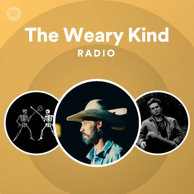 The Weary Kind Radio - playlist by Spotify | Spotify