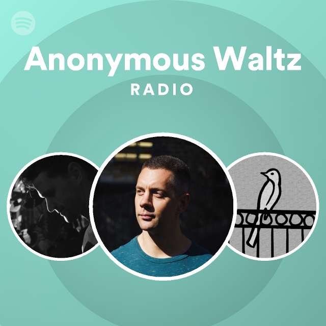 Anonymous Waltz Radio - playlist by Spotify | Spotify