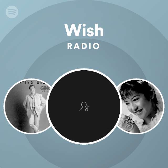 Wish Radio - playlist by Spotify | Spotify