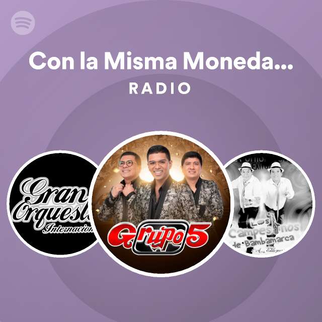 Con la Misma Moneda / Tu Hipocresia / Apostemos Que Me Caso (En Vivo) Radio - playlist by ...
