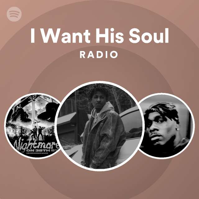 I Want His Soul Radio - playlist by Spotify | Spotify