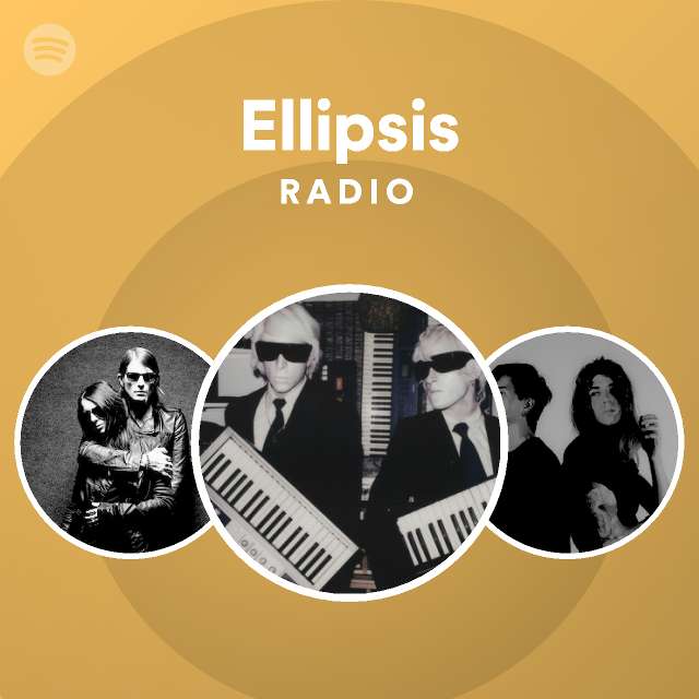 Ellipsis Radio - playlist by Spotify | Spotify