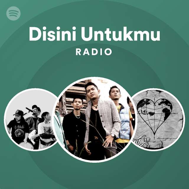 Disini Untukmu Radio - playlist by Spotify | Spotify