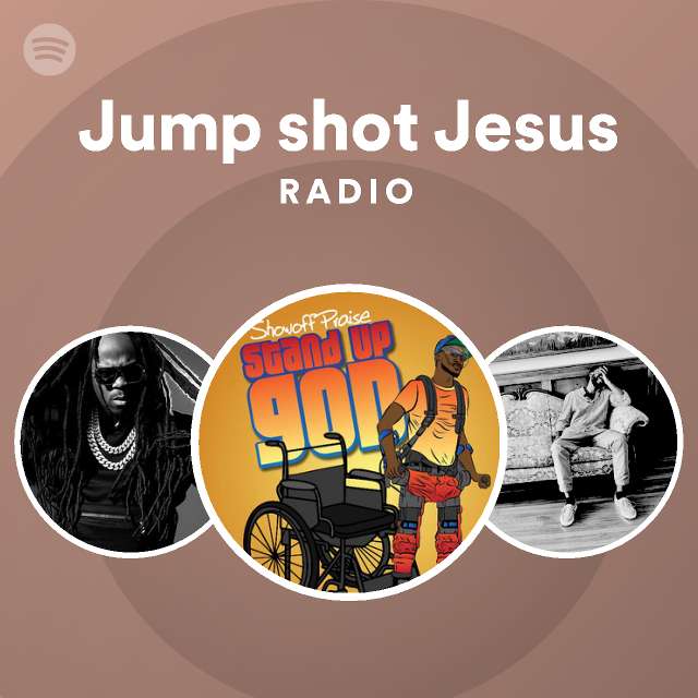Jump shot Jesus Radio - playlist by Spotify | Spotify