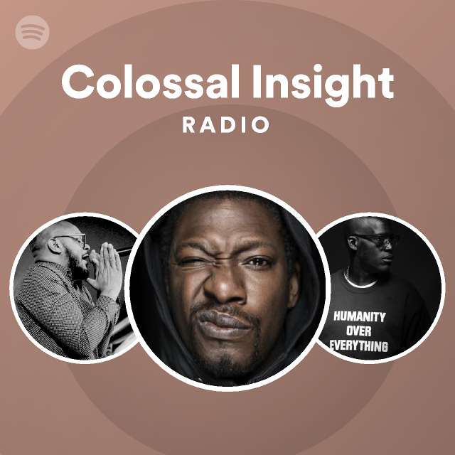 Colossal Insight Radio - playlist by Spotify | Spotify