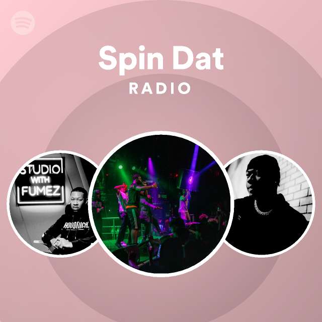 Spin Dat Radio - playlist by Spotify | Spotify