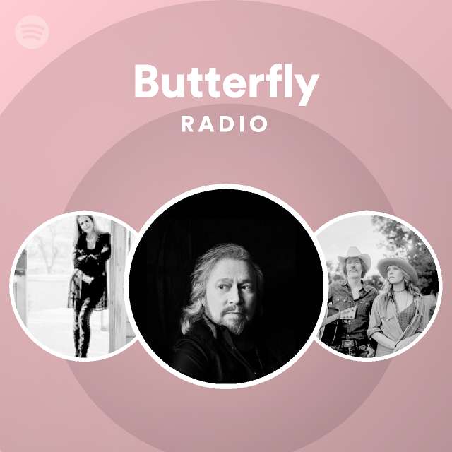 Butterfly Radio - playlist by Spotify | Spotify