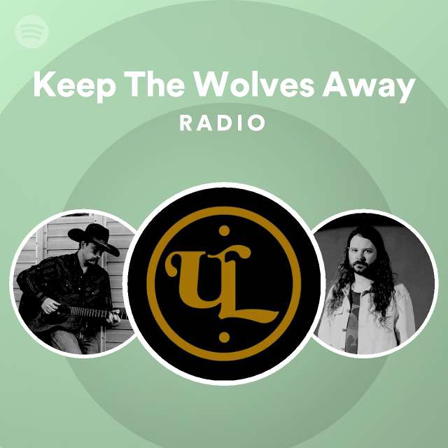 Keep The Wolves Away Radio - playlist by Spotify | Spotify