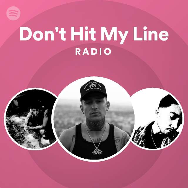 Don't Hit My Line Radio - playlist by Spotify | Spotify