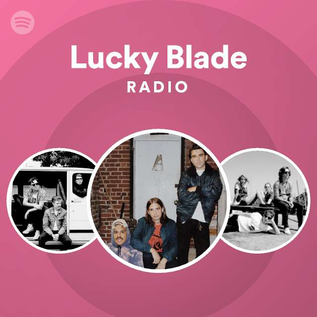 Lucky Blade Radio - playlist by Spotify | Spotify