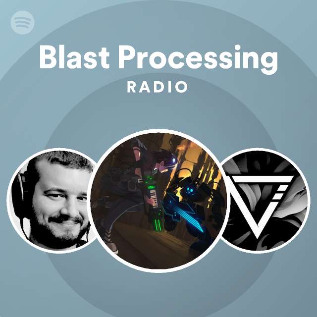 Blast Processing Radio | Spotify Playlist