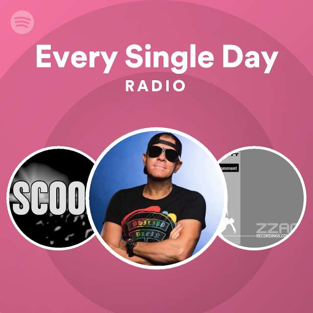 Every Single Day Radio - playlist by Spotify | Spotify
