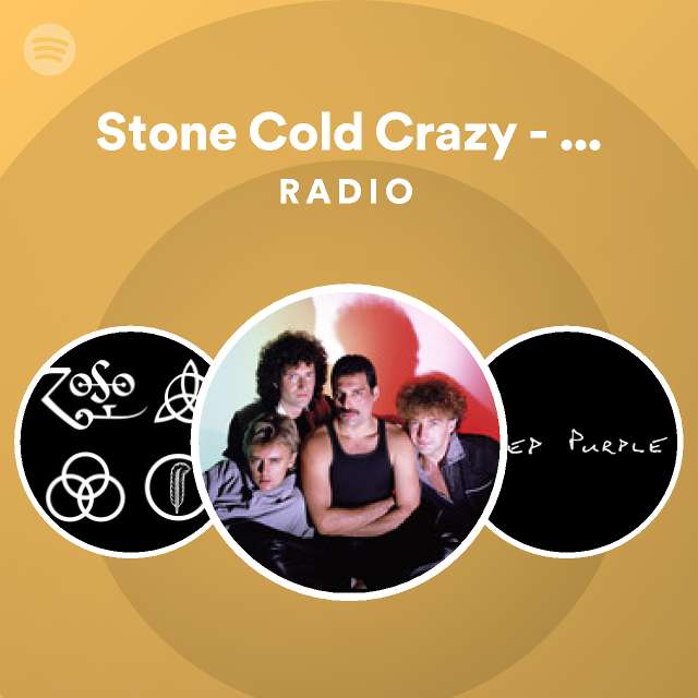 Stone Cold Crazy - Remastered 2011 Radio - playlist by Spotify | Spotify