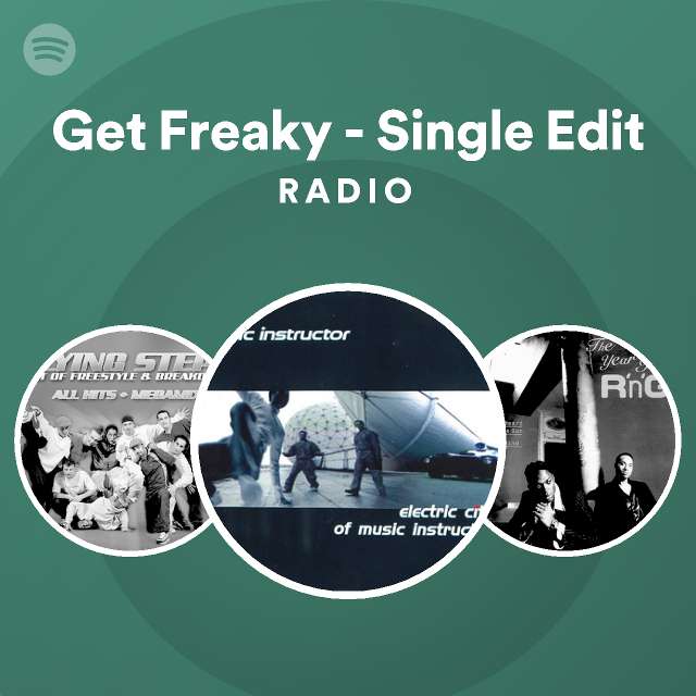 Get Freaky - Single Edit Radio | Spotify Playlist