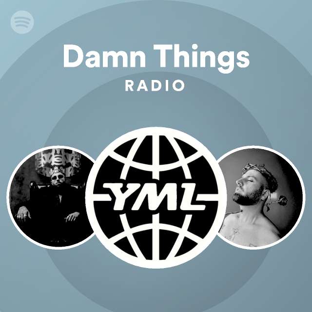 Damn Things Radio - playlist by Spotify | Spotify