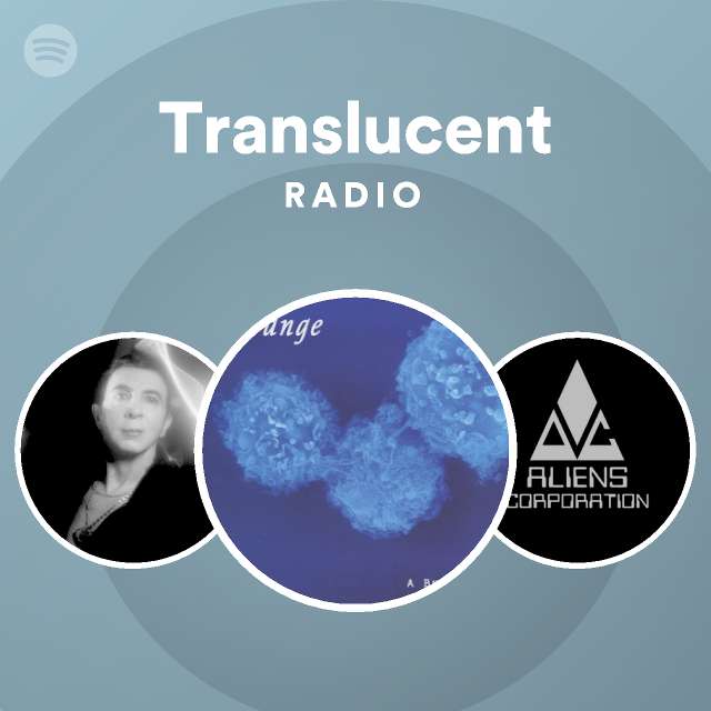 Translucent Radio - playlist by Spotify | Spotify